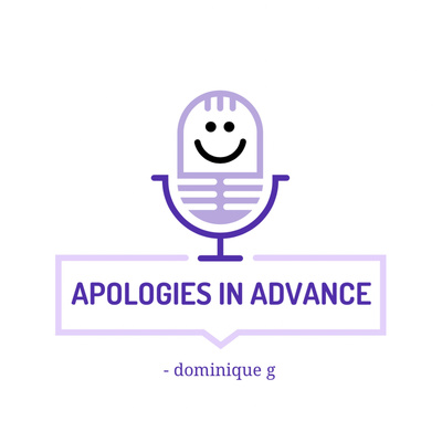 Apologies in Advance • A podcast on Spotify for Creators