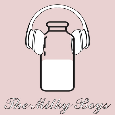 The Milky Boys • A podcast on Spotify for Creators