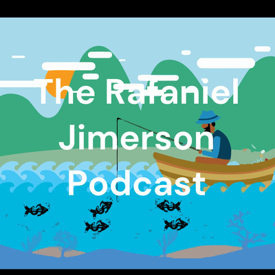 The Rafaniel Jimerson Podcast • A podcast on Spotify for Creators