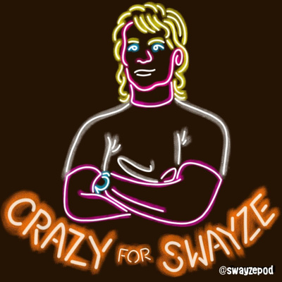 Crazy for Swayze • A podcast on Spotify for Creators