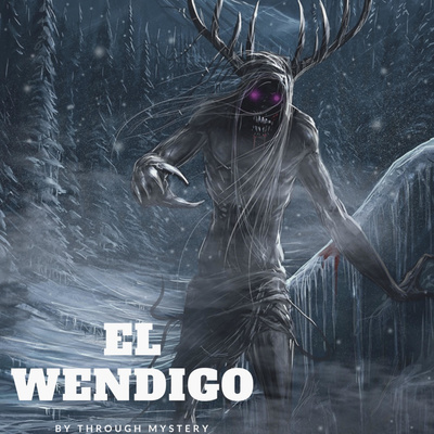 El Wendigo • A podcast on Spotify for Creators