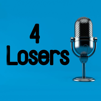 4 Losers • A podcast on Spotify for Creators