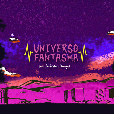 Universo Fantasma con Andreína Borges • A podcast on Spotify for Creators