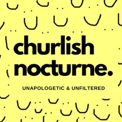 Churlish Nocturne • A podcast on Spotify for Podcasters