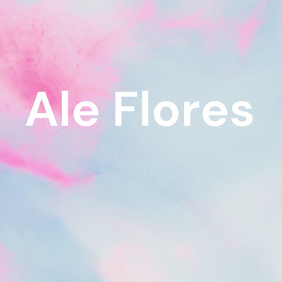 Ale Flores • A podcast on Spotify for Creators