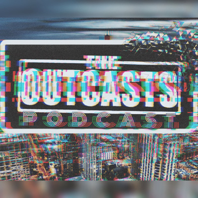 The Beginning of the End by The OutCasts Podcast