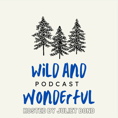 Wild and Wonderful • A podcast on Spotify for Creators