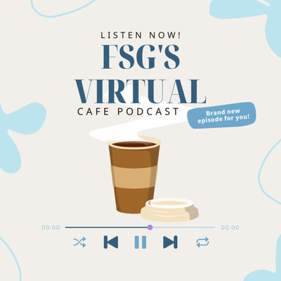 FSG's Virtual Podcast: Cafe Podcast • A podcast on Spotify for Podcasters