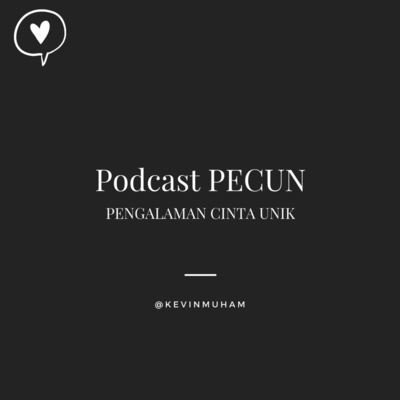 Podcast Pecun - pengalaman cinta unik • A podcast on Spotify for Creators