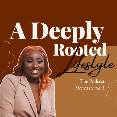A Deeply Rooted Lifestyle • A podcast on Spotify for Creators