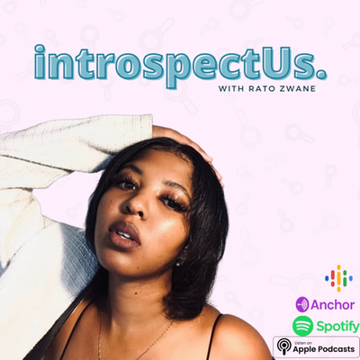introspectUs. • A podcast on Spotify for Creators