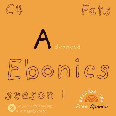 Advanced Ebonics • A podcast on Spotify for Creators