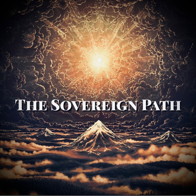 The Sovereign Path • A podcast on Spotify for Creators