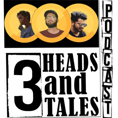 3 Heads and Tales - Vodcast • A podcast on Spotify for Creators