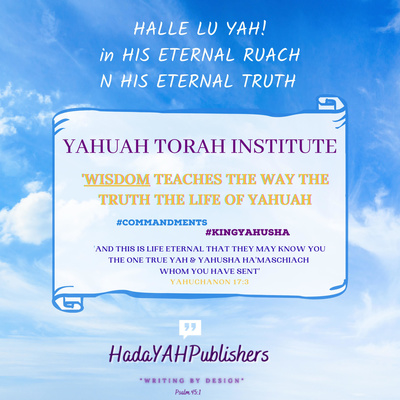 YAHUAH TORAH INSTITUTE | WISDOM TEACHES THE WAY | THE TRUTH | THE LIFE ...