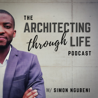 Architecting Through Life • A podcast on Spotify for Podcasters