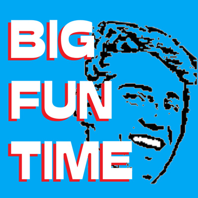 Big Fun Time • A podcast on Spotify for Creators