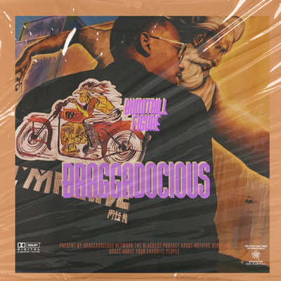 Braggadocious • A podcast on Spotify for Creators