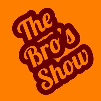 The Bros Show • A podcast on Spotify for Creators