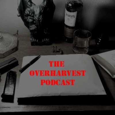 The Overharvest Podcast • A podcast on Spotify for Creators