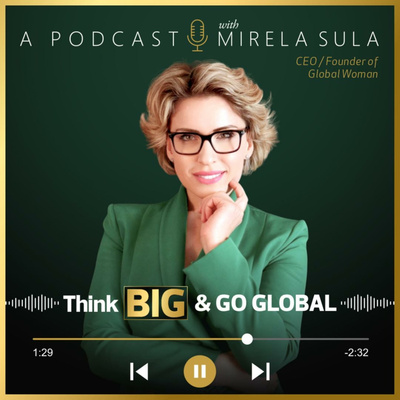 Think Big & Go Global • A podcast on Spotify for Creators