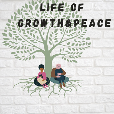 Life Of Growth &Peace • A podcast on Spotify for Creators