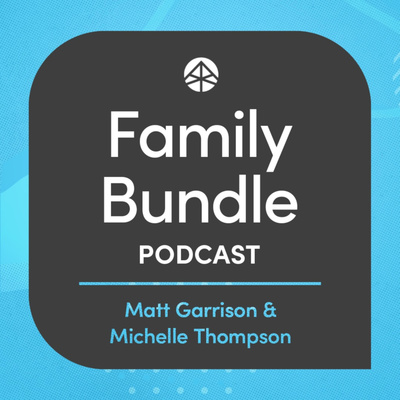 The Family Bundle Podcast • A podcast on Spotify for Creators