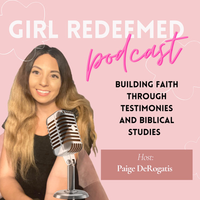 Girl Redeemed • A podcast on Spotify for Podcasters