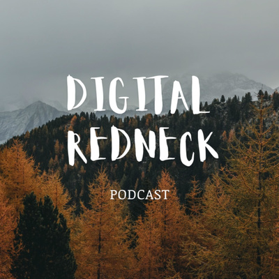 Digital Redneck podcast • A podcast on Spotify for Podcasters