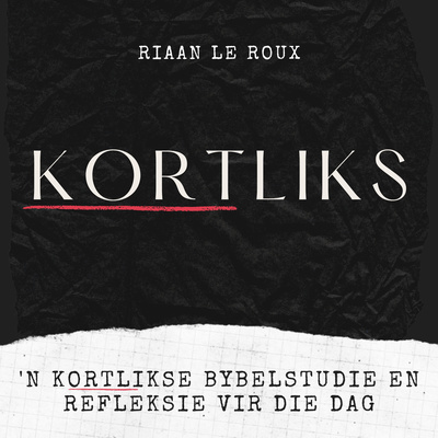 E4 - Het Jesus se woorde vir jou gesag? – Kortliks – Podcast – Podtail