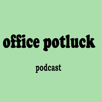 Office Potluck • A podcast on Spotify for Podcasters