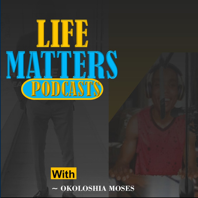 Life Matters Podcast • A podcast on Spotify for Creators