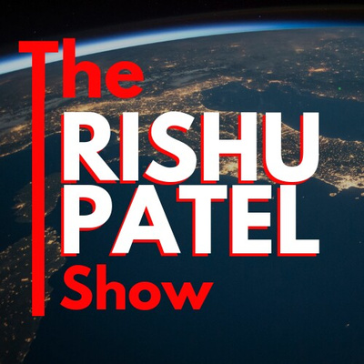 The Rishu Patel Show • A podcast on Spotify for Podcasters