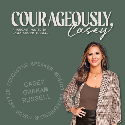 Courageously, Casey • A podcast on Spotify for Creators