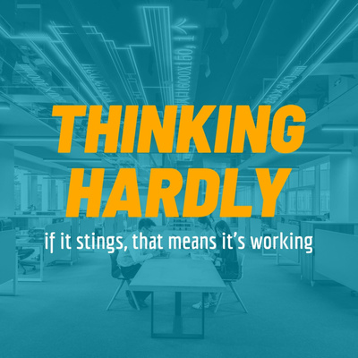 Thinking Hardly • A podcast on Spotify for Creators