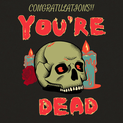 Congratulations, You're Dead! • A podcast on Spotify for Creators