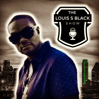 The Louis S Black Show • A podcast on Spotify for Creators