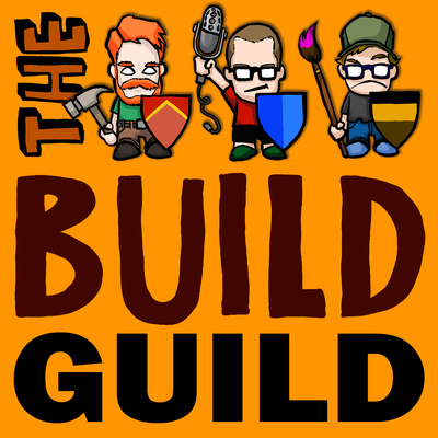 The Build Guild Podcast : A Professionally Unprofessional Podcast for ...