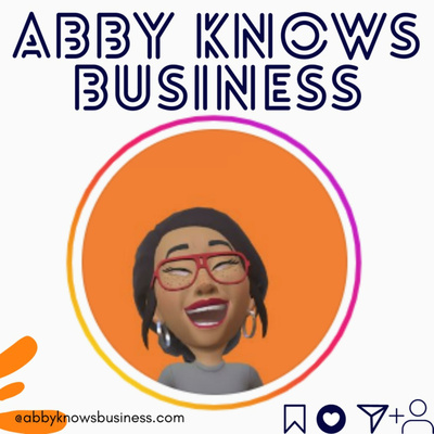 Abby Knows Business • A podcast on Spotify for Podcasters