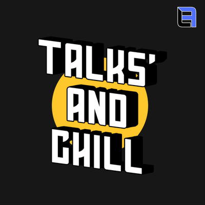 Talks' and Chill Podcast • A podcast on Spotify for Creators