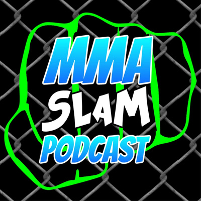 MMA SLAM PODCAST • A podcast on Spotify for Creators