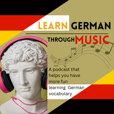 Learn German through Music • A podcast on Spotify for Podcasters