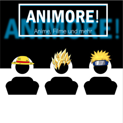 ANIMORE! - Anime, Filme und mehr • A podcast on Spotify for Podcasters