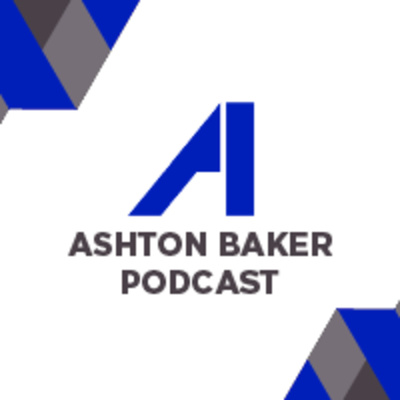 Ashton Baker Podcast • A podcast on Spotify for Creators