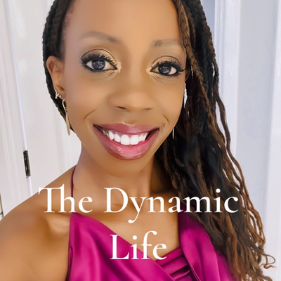 The Dynamic Life Podcast • A podcast on Spotify for Creators