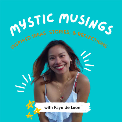 Mystic Musings with Faye de Leon • A podcast on Spotify for Creators