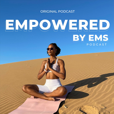 Empowered By Ems • A podcast on Spotify for Podcasters