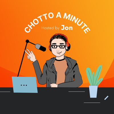 Chotto A Minute • A podcast on Spotify for Creators
