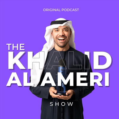 The Khalid Al Ameri Show • A podcast on Spotify for Creators