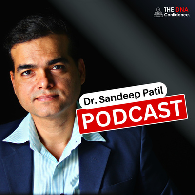 Dr. Sandeep Patil podcast. • A podcast on Spotify for Creators